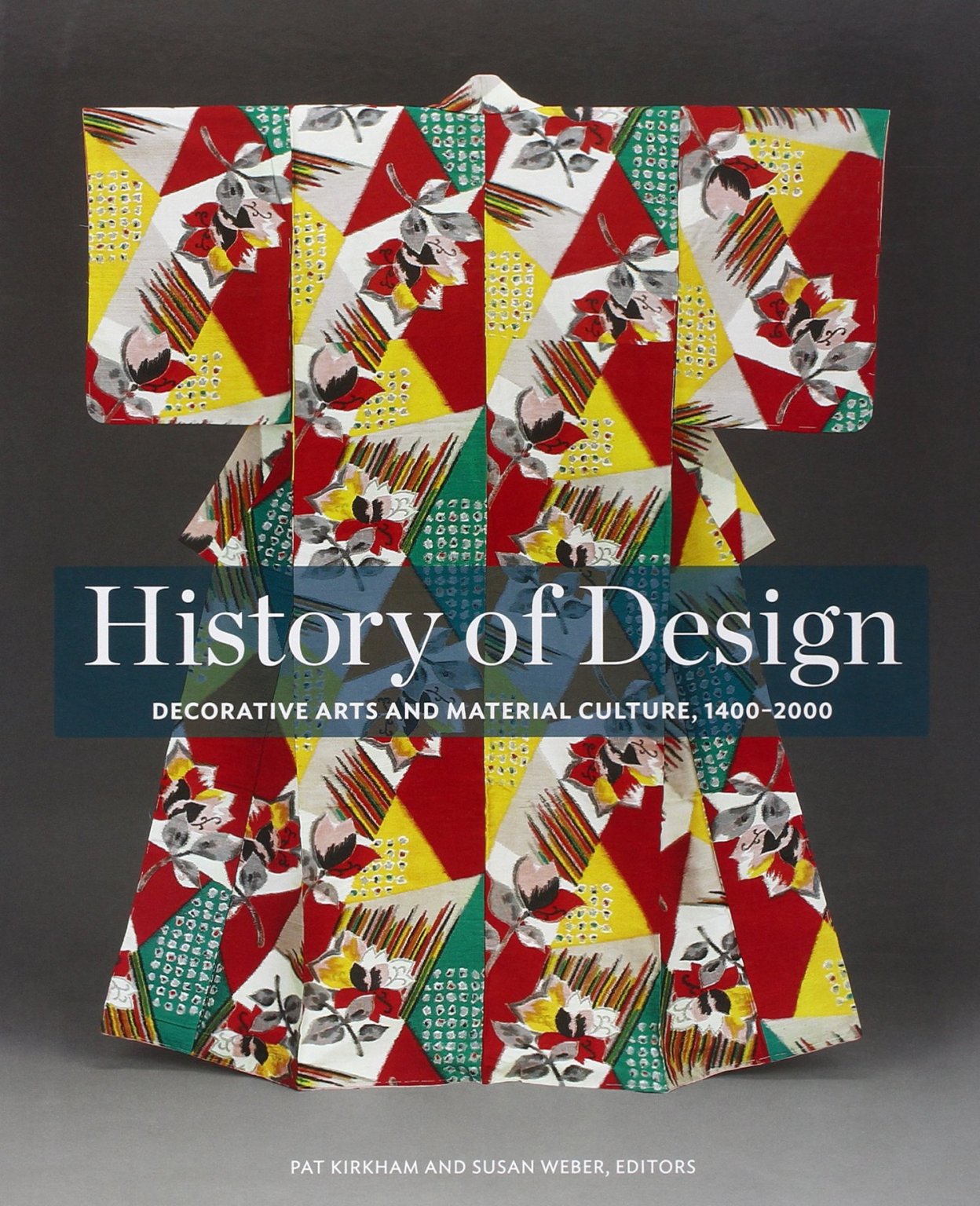 History of Design: Decorative Arts and Material Culture, 1400–2000 ...