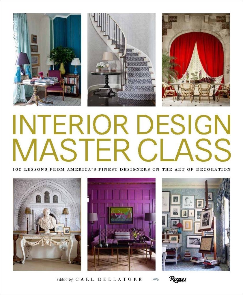 Interior Design Master Class: 100 Lessons from America's Finest ...