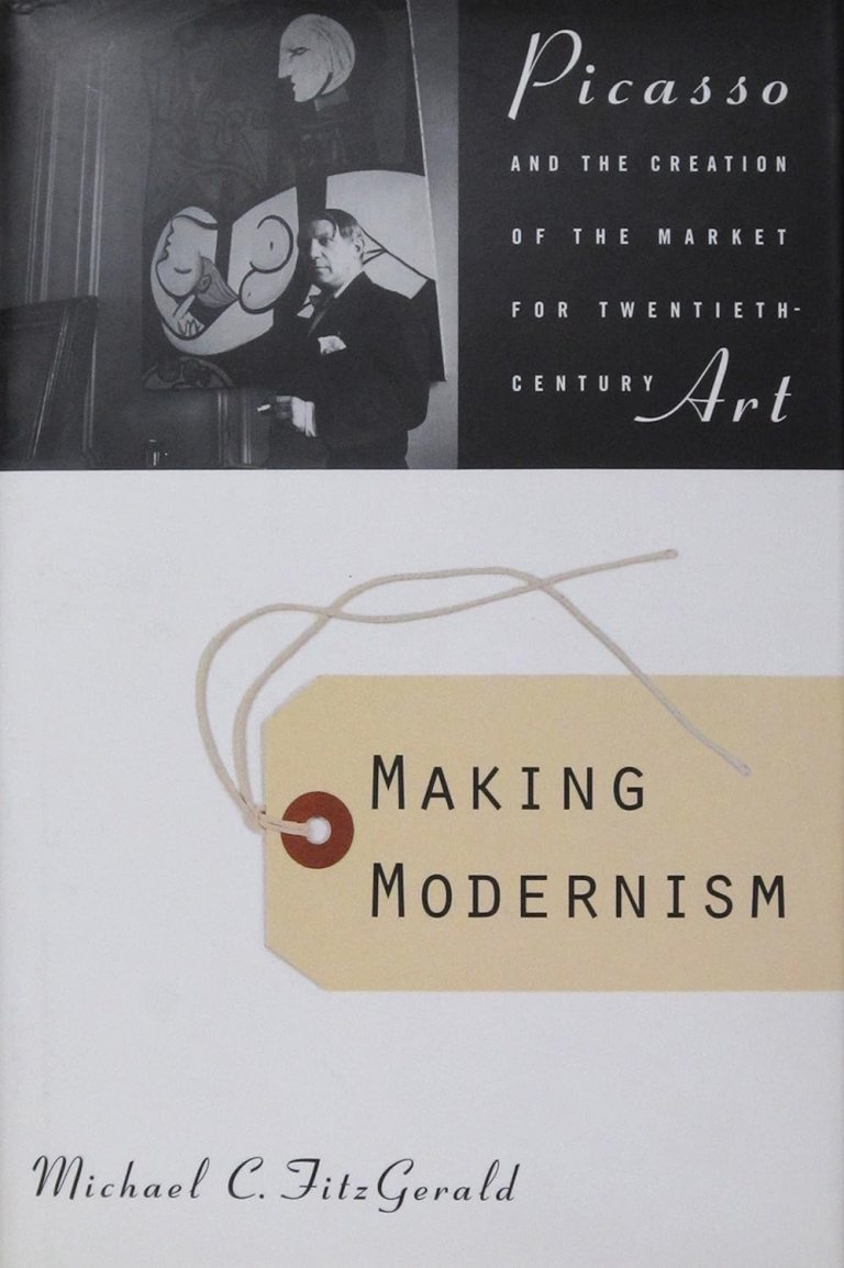 Making Modernism: Picasso's Impact on the Art Market