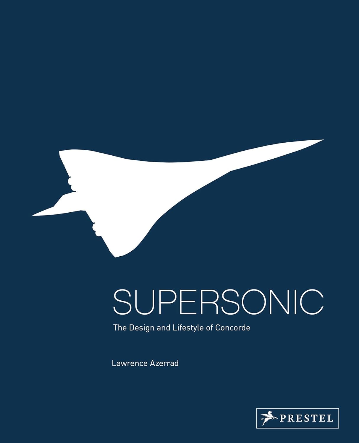Supersonic: The Design and Lifestyle of Concorde - Encyclopedia of Design